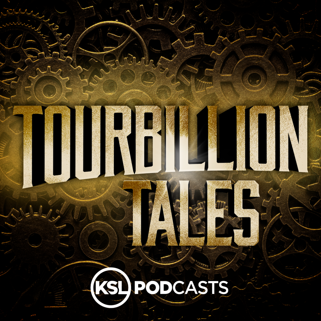 Tourbillion Tales - KSL Podcasts